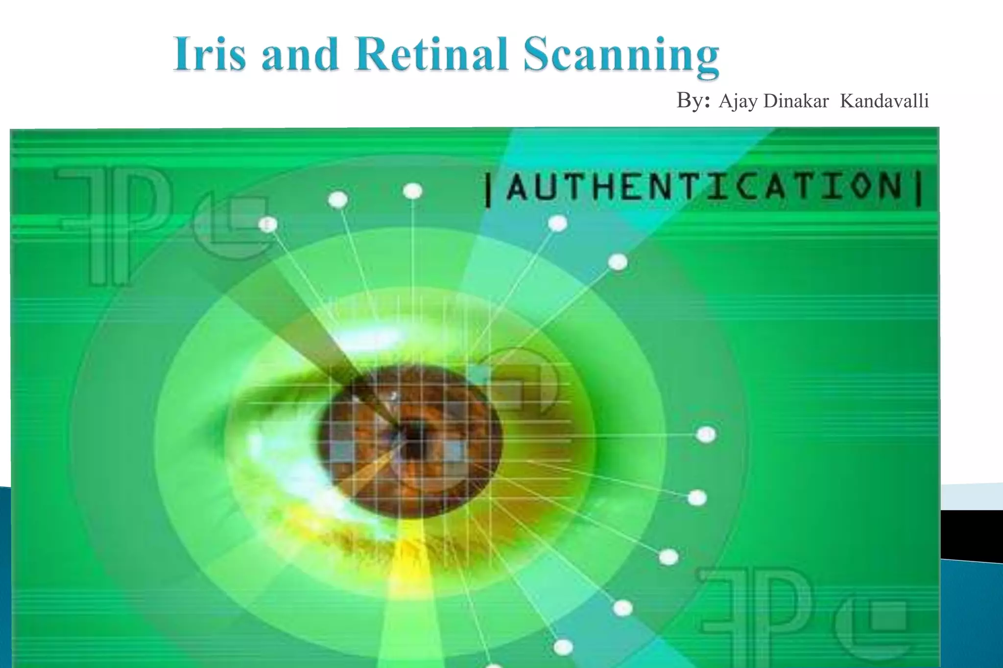 IRIS &RETINAL SCANNING PPT | PPT