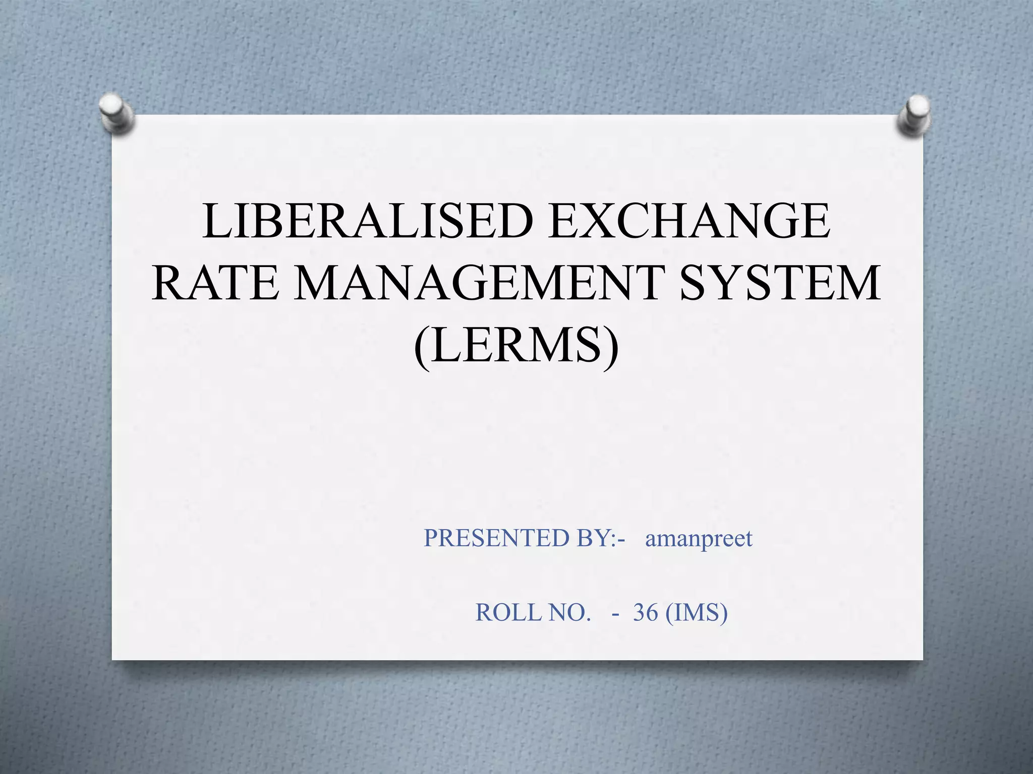 LERMS liberalized exchange rate management system | PPTX