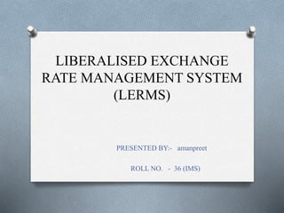 LERMS liberalized exchange rate management system | PPTX