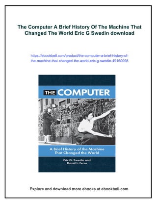The Computer A Brief History Of The Machine That Changed The World Eric ...