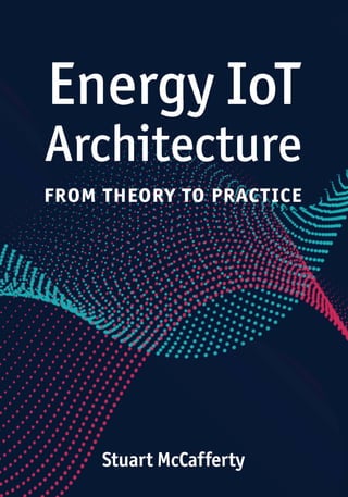 Energy Iot Architecture From Theory To Practice Stuart Mccafferty | PDF