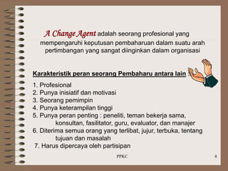 penjelasan tentang change agent ada macam | PPT