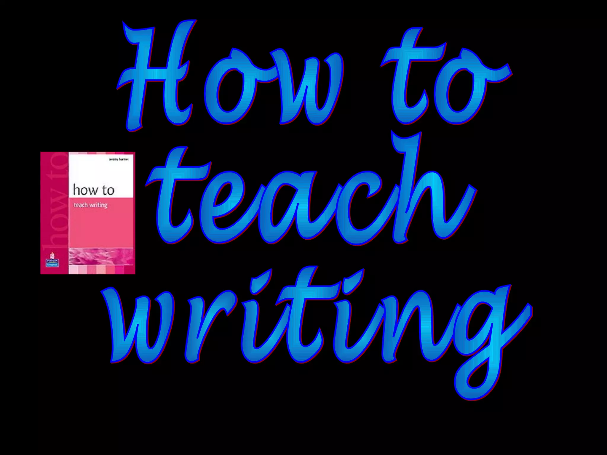 How To Teach Writing | PPT