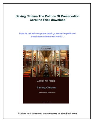 Saving Cinema The Politics Of Preservation Caroline Frick | PDF