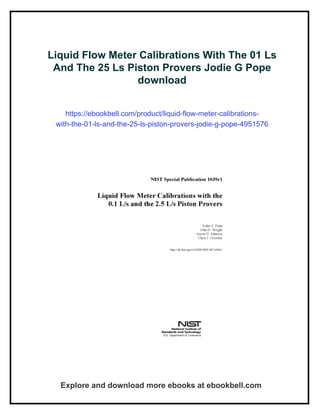 Liquid Flow Meter Calibrations With The 01 Ls And The 25 Ls Piston ...