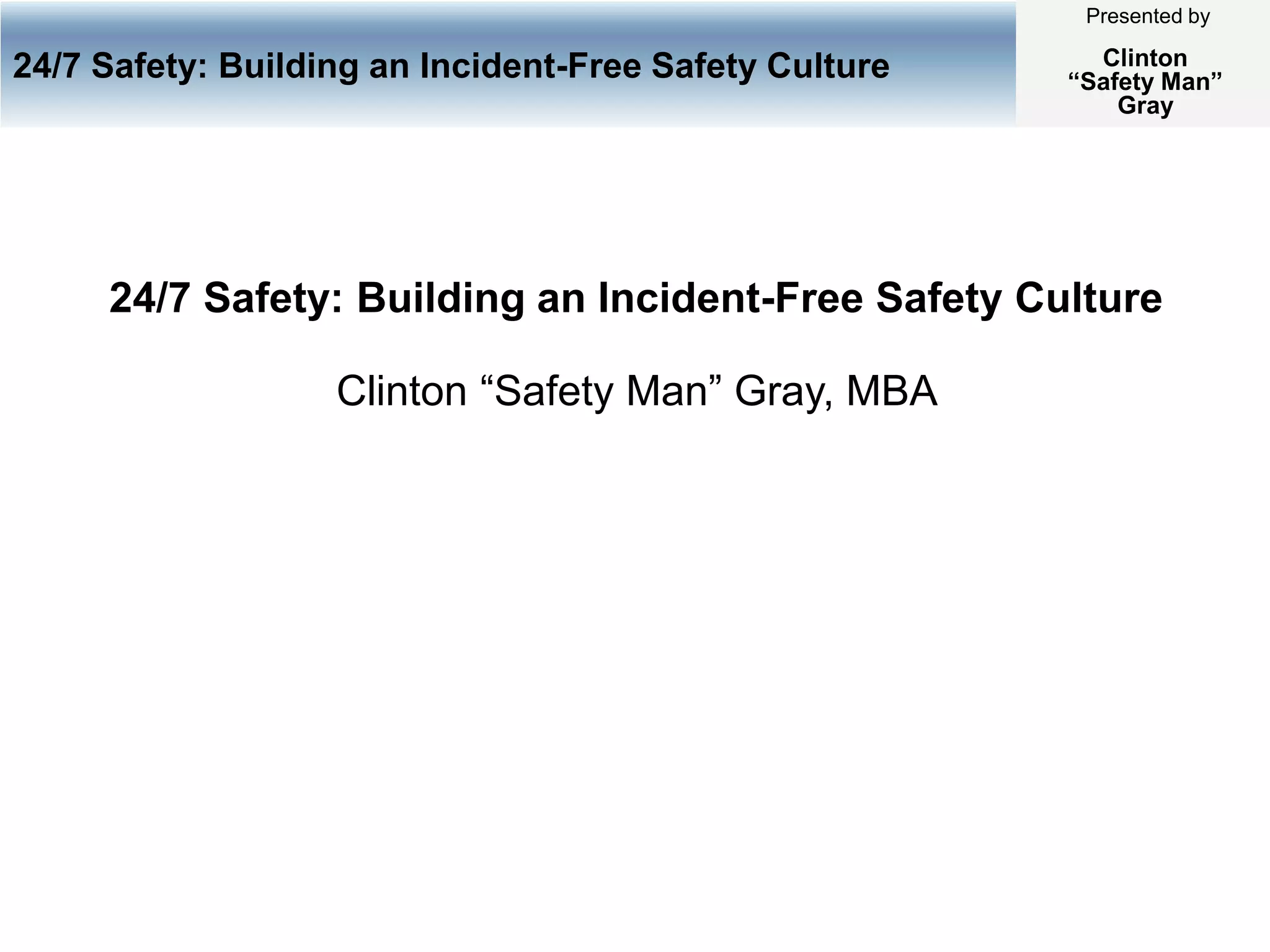 24/7 safety building an incident injury free safety culture | PPTX