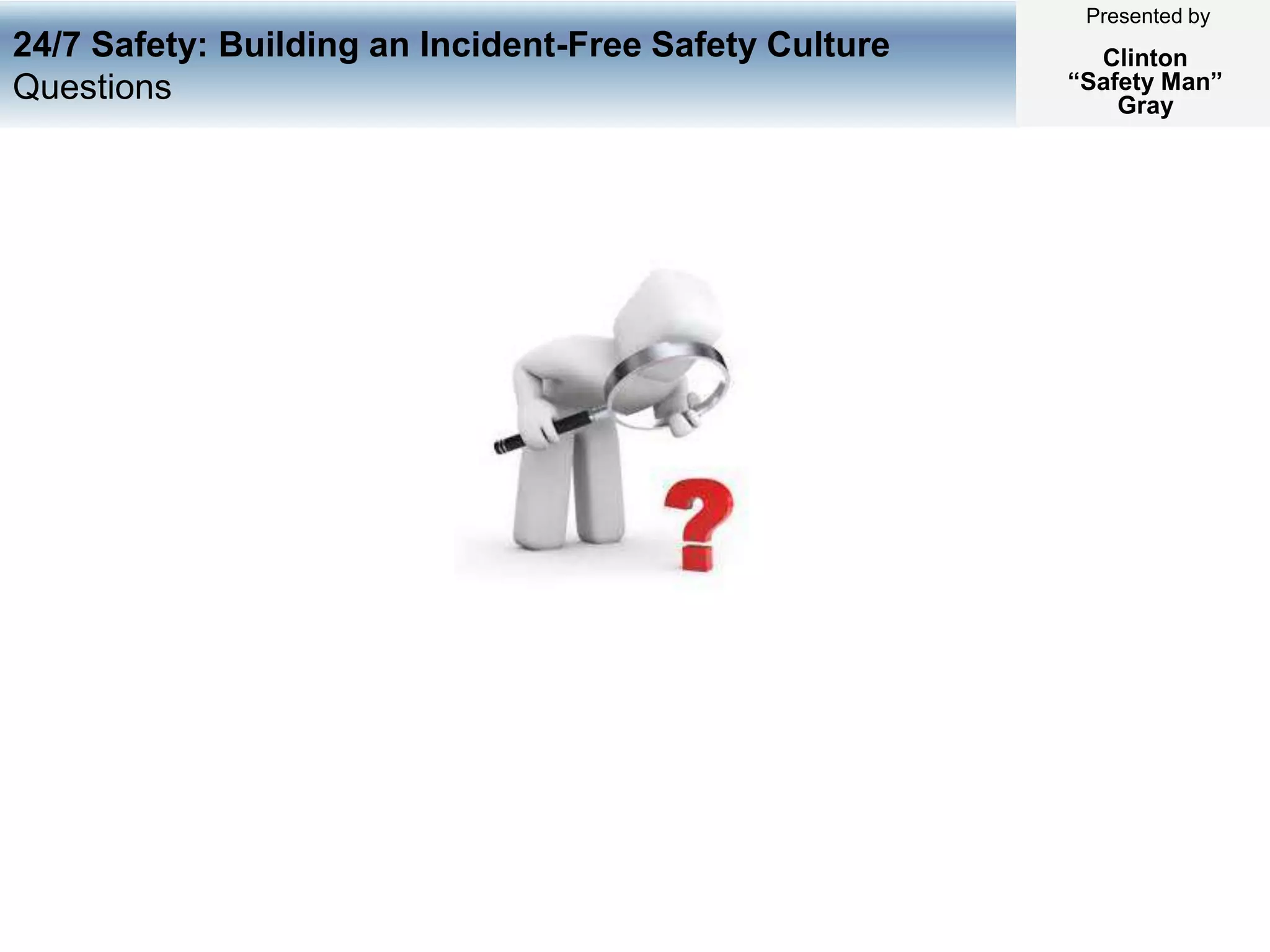 24/7 safety building an incident injury free safety culture | PPTX
