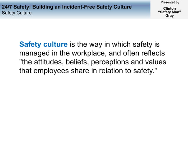 24/7 safety building an incident injury free safety culture | PPTX