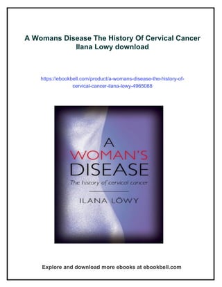 A Womans Disease The History Of Cervical Cancer Ilana Lowy | PDF