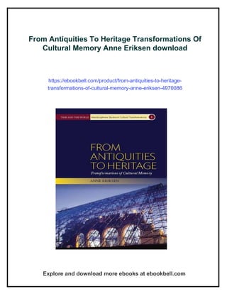 From Antiquities To Heritage Transformations Of Cultural Memory Anne ...