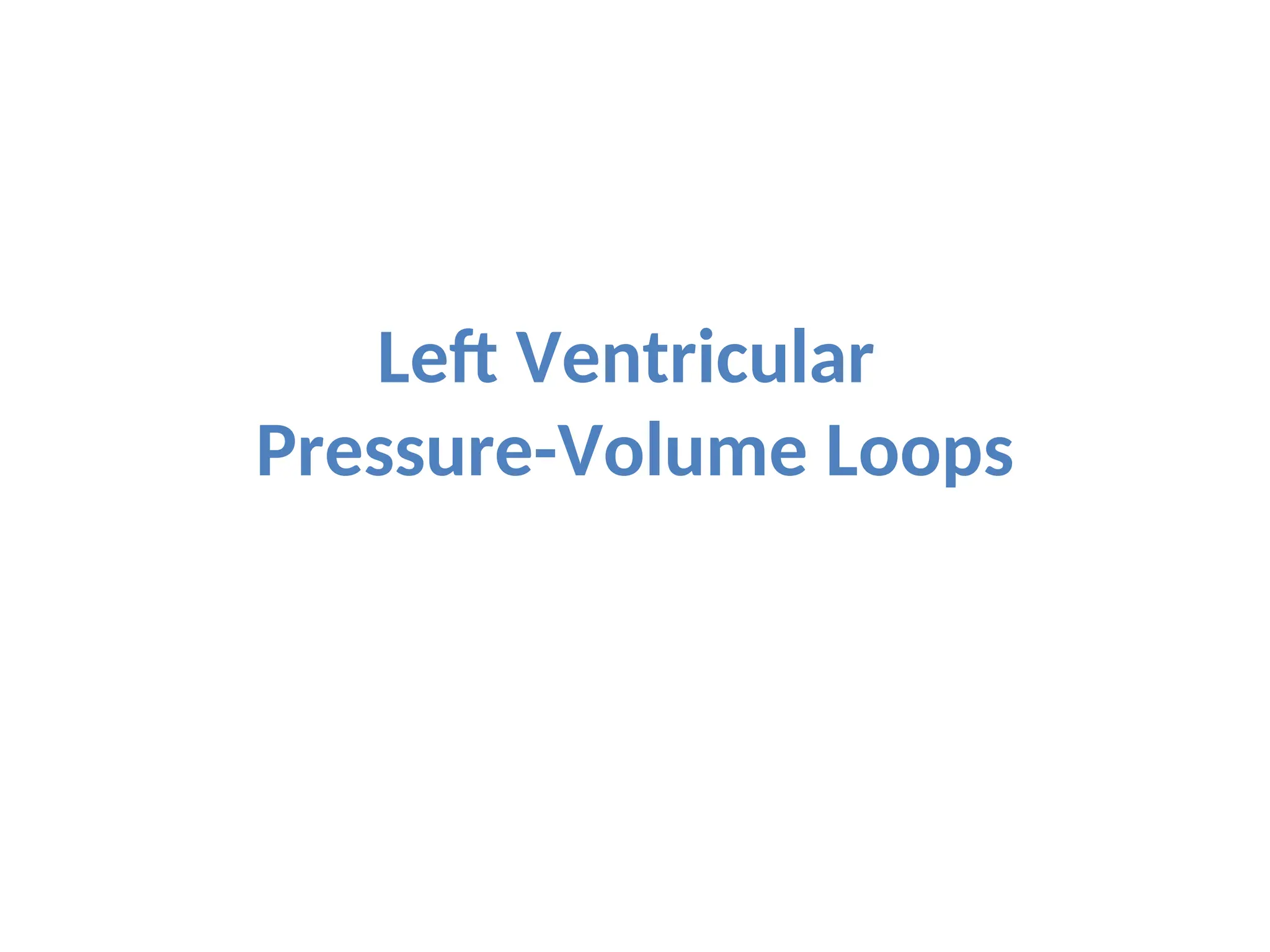 presentation of left ventricular pressure volume loops for dummies | PPT