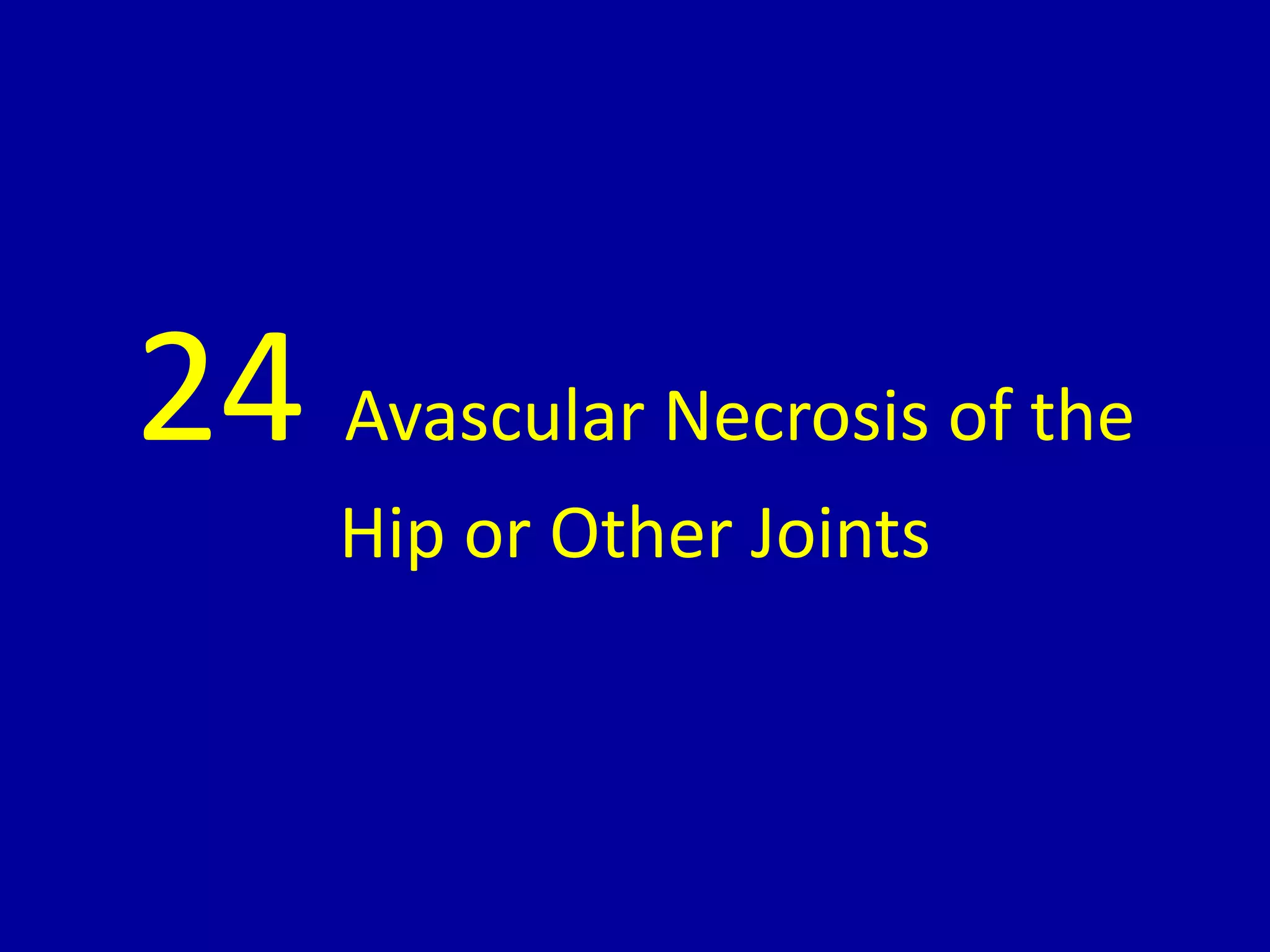 24 avascular necrosis of the hip or other | PPTX