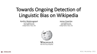 Towards Ongoing Detection of Linguistic Bias on Wikipedia | PPT
