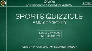 QC101: Sports Quizzicle | Piyush & Adarsh | PPT