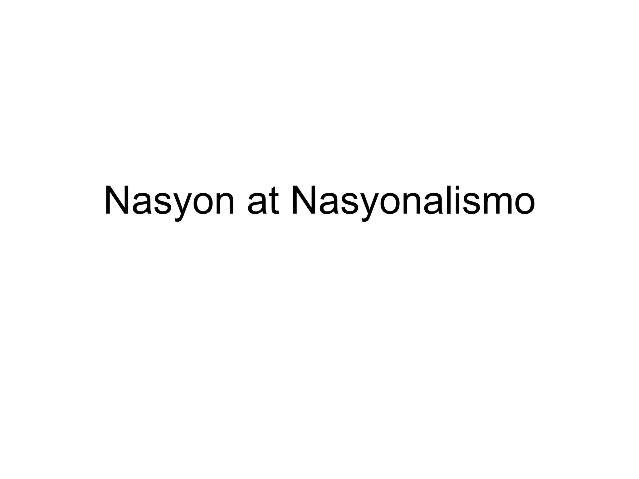Nasyon at Nasyonalismo | PPT