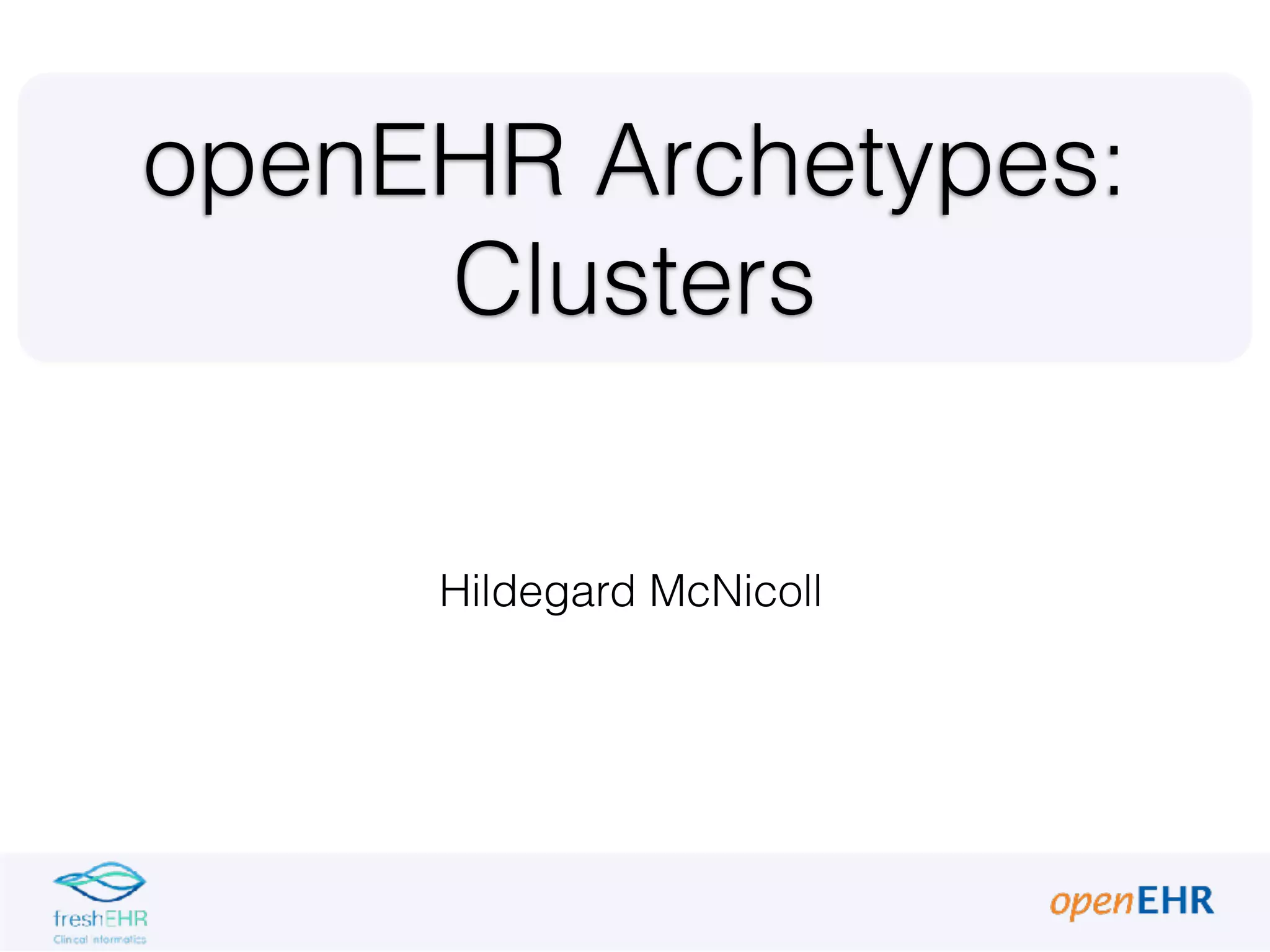2 4 open_ehr archetypes cluster | PPT