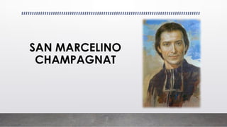 Vida de San Marcelino Champagnat al mundo.pptx