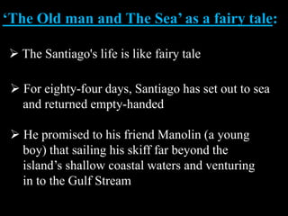 ‘The Old man and The Sea’ as a fairy and heroic tale | PPTX