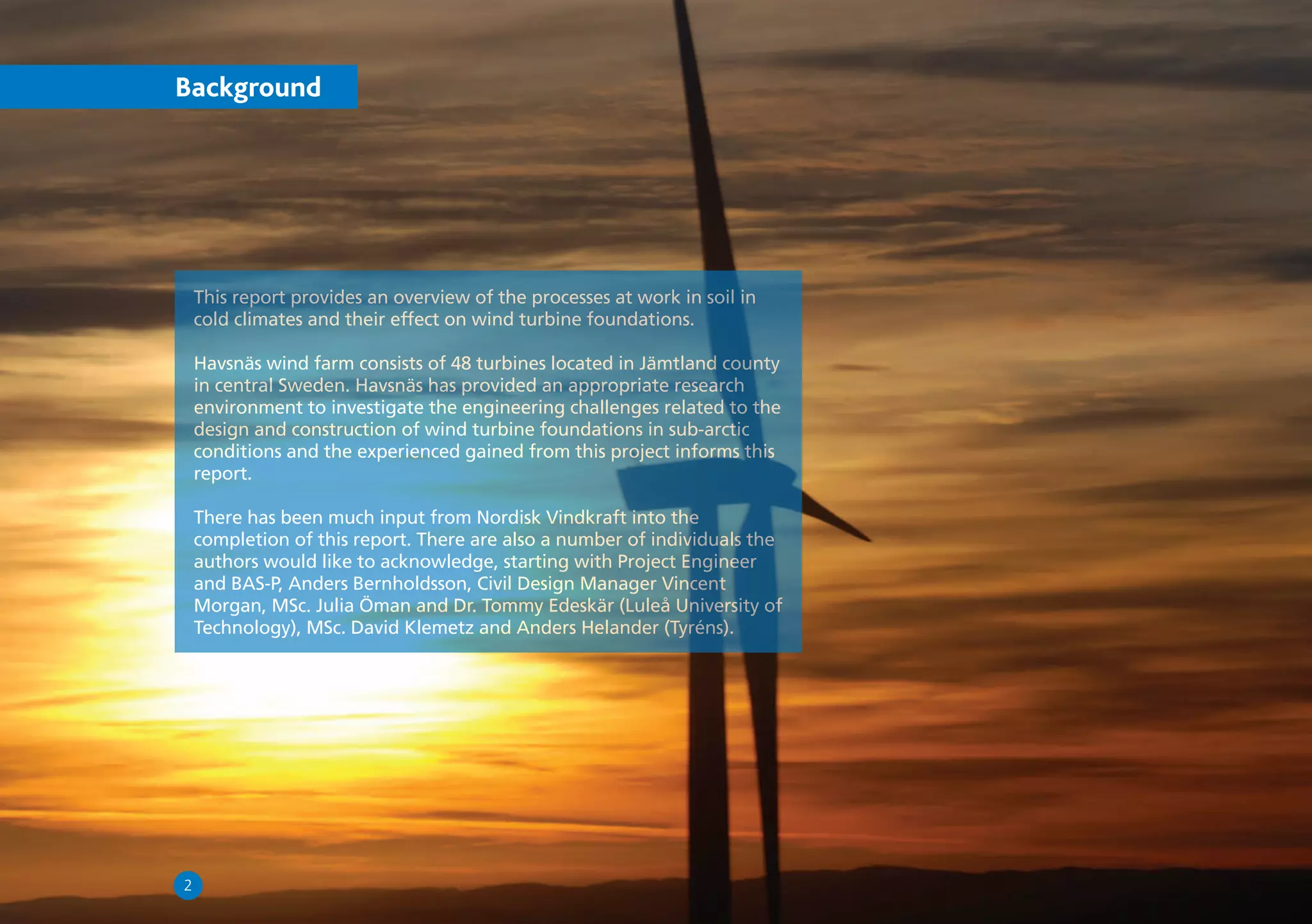 Study of wind turbine foundations in cold climates Anders Bernholdsson ...