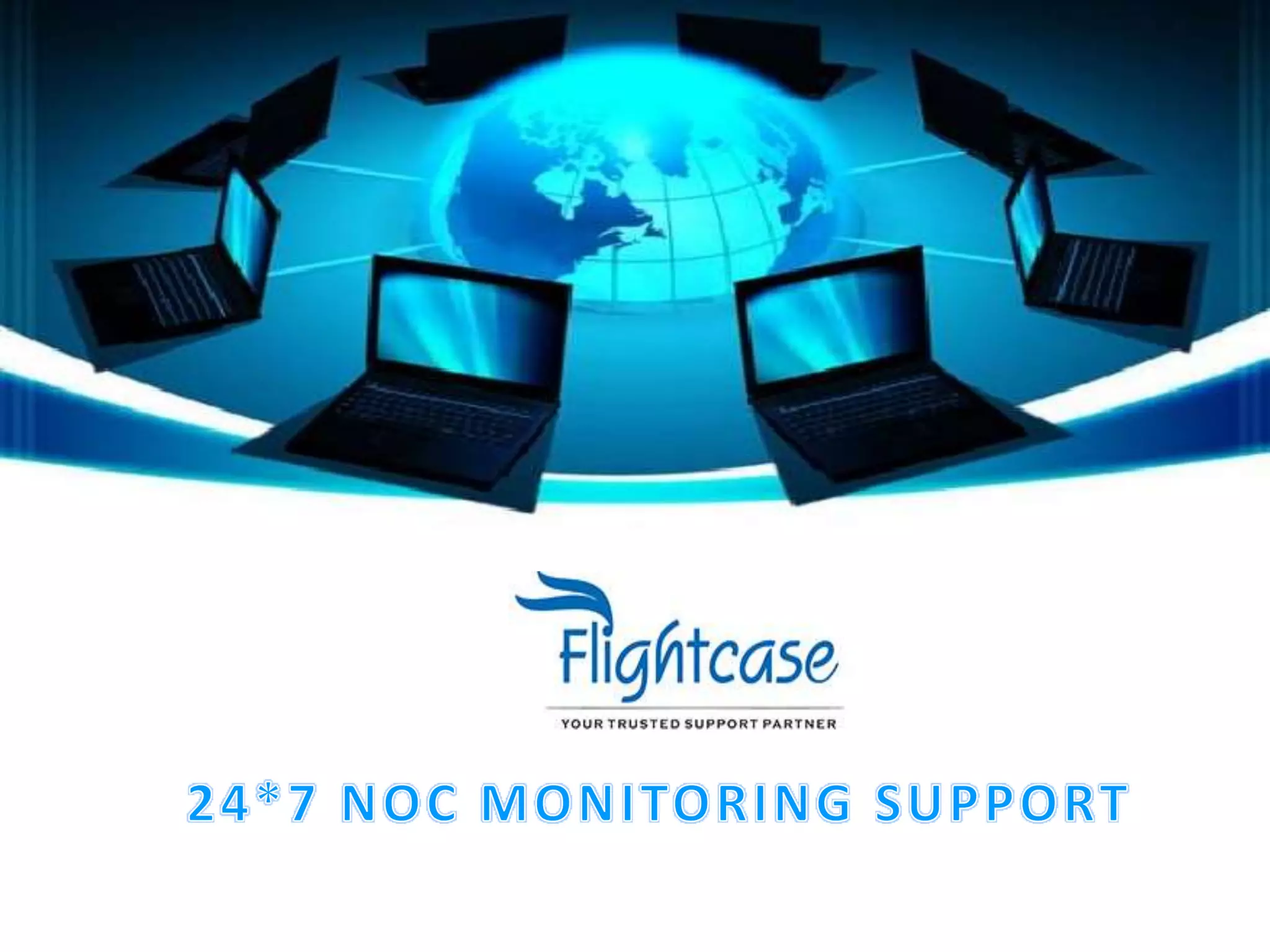 24x7 noc monitoring support | PPTX