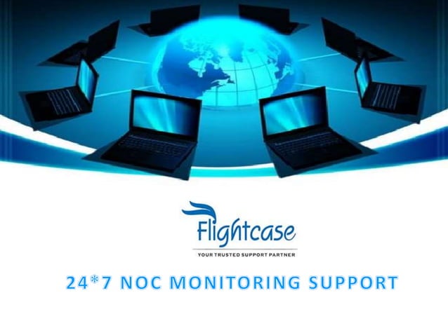 24x7 noc monitoring support | PPT | Free Download