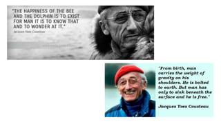 GLOBAL PERSPECTIVE CAMBRIDGE IGCSE: FAMOUS ENVIRONMENTALISTS - JACQUES ...