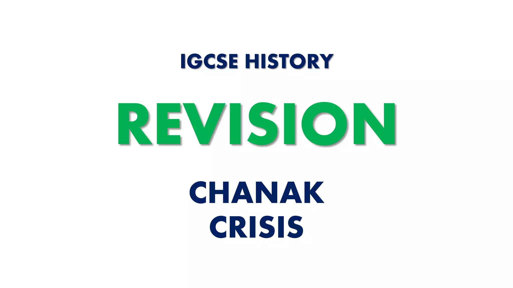 REVISION IGCSE CAMBRIDGE HISTORY: CHANAK CRISIS | PPT | Free Download