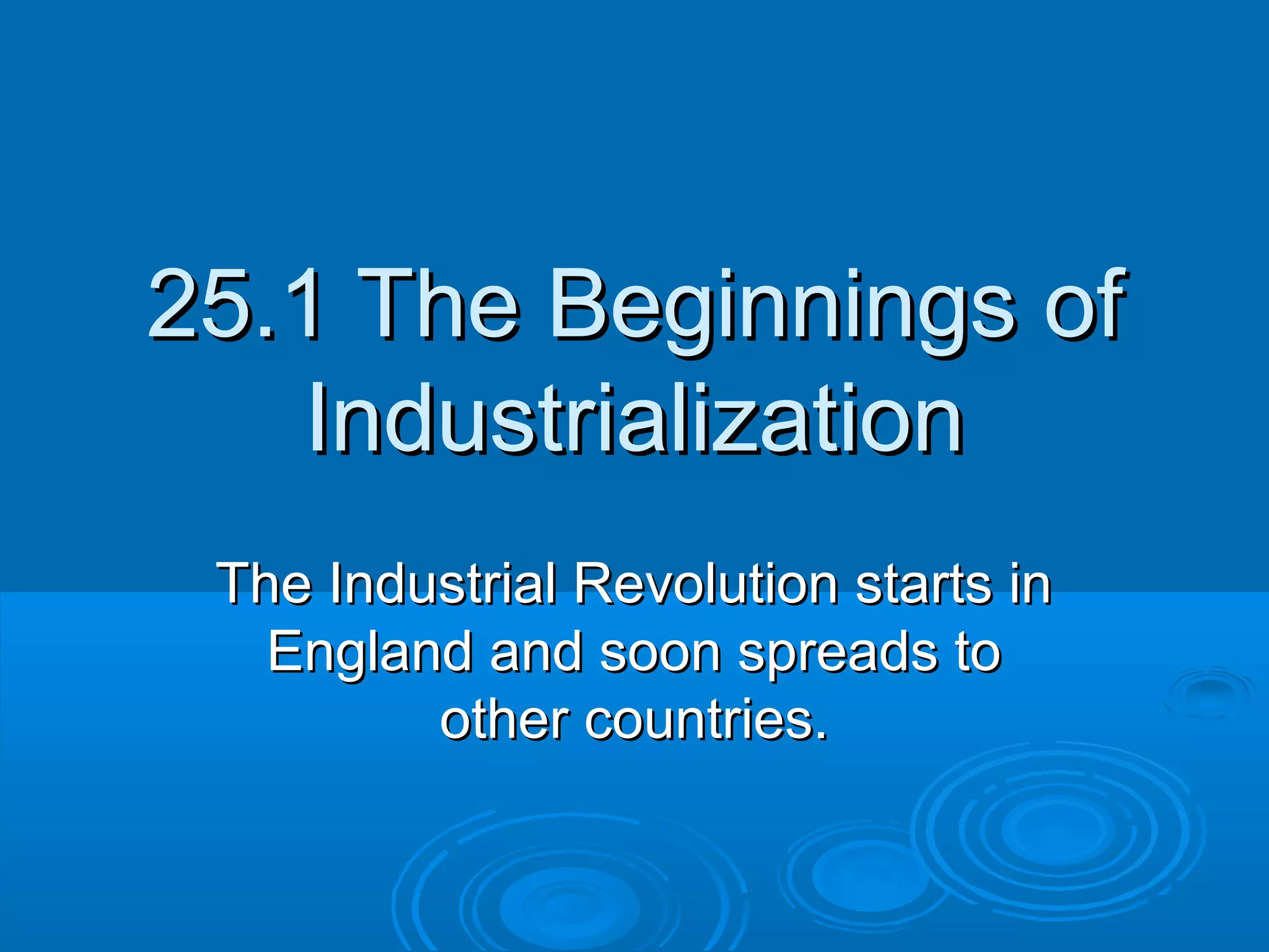 25.1 the beginnings of industrialization | PPT
