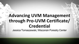 Advancing UVM Management through Pro-UVM Certificate Credential | PPTX