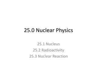 25.0 Nuclear Physics Sem 3.pptx
