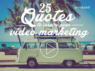 25 Quotes to Inspire your Video Marketing | PPTX