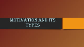 Motivation & Its Types | PPT