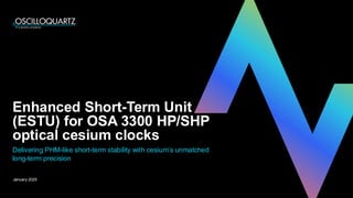Enhanced Short-Term Unit (ESTU) for OSA 3300 HP/SHP optical cesium ...