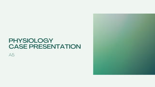 Physiology Case Presentation | PDF