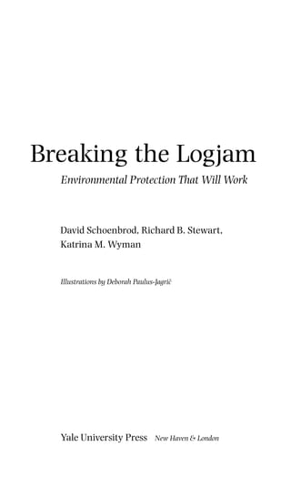 Breaking The Logjam Environmental Protection That Will Work David ...