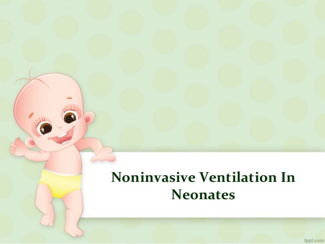 Noninvasive ventilation in neonates