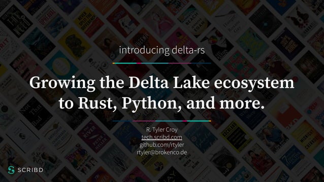 Growing the Delta Ecosystem to Rust and Python with Delta-RS | PPT