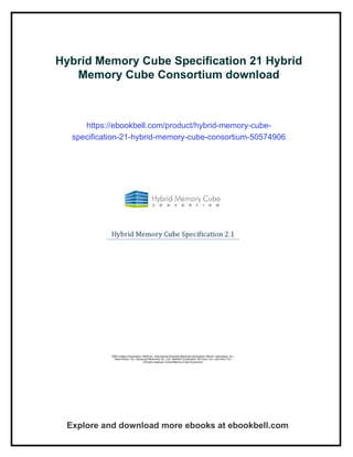 Hybrid Memory Cube Specification 21 Hybrid Memory Cube Consortium | PDF