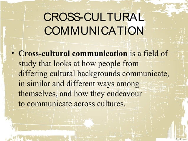 Cross-Cultural Communication | PPT | Family and Relationships
