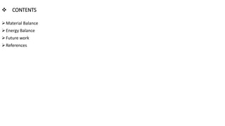 Design and Simulation of Divided Wall Column - Material and Energy Balances | PPTX