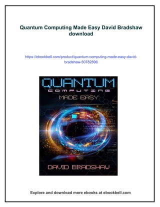 Quantum Computing Made Easy David Bradshaw | PDF