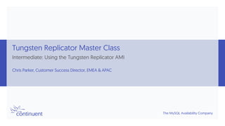 Training Slides: 254 - Using the Tungsten Replicator AMI | PPT