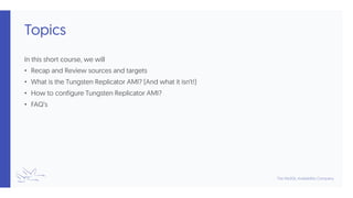 Training Slides: 254 - Using the Tungsten Replicator AMI | PPT