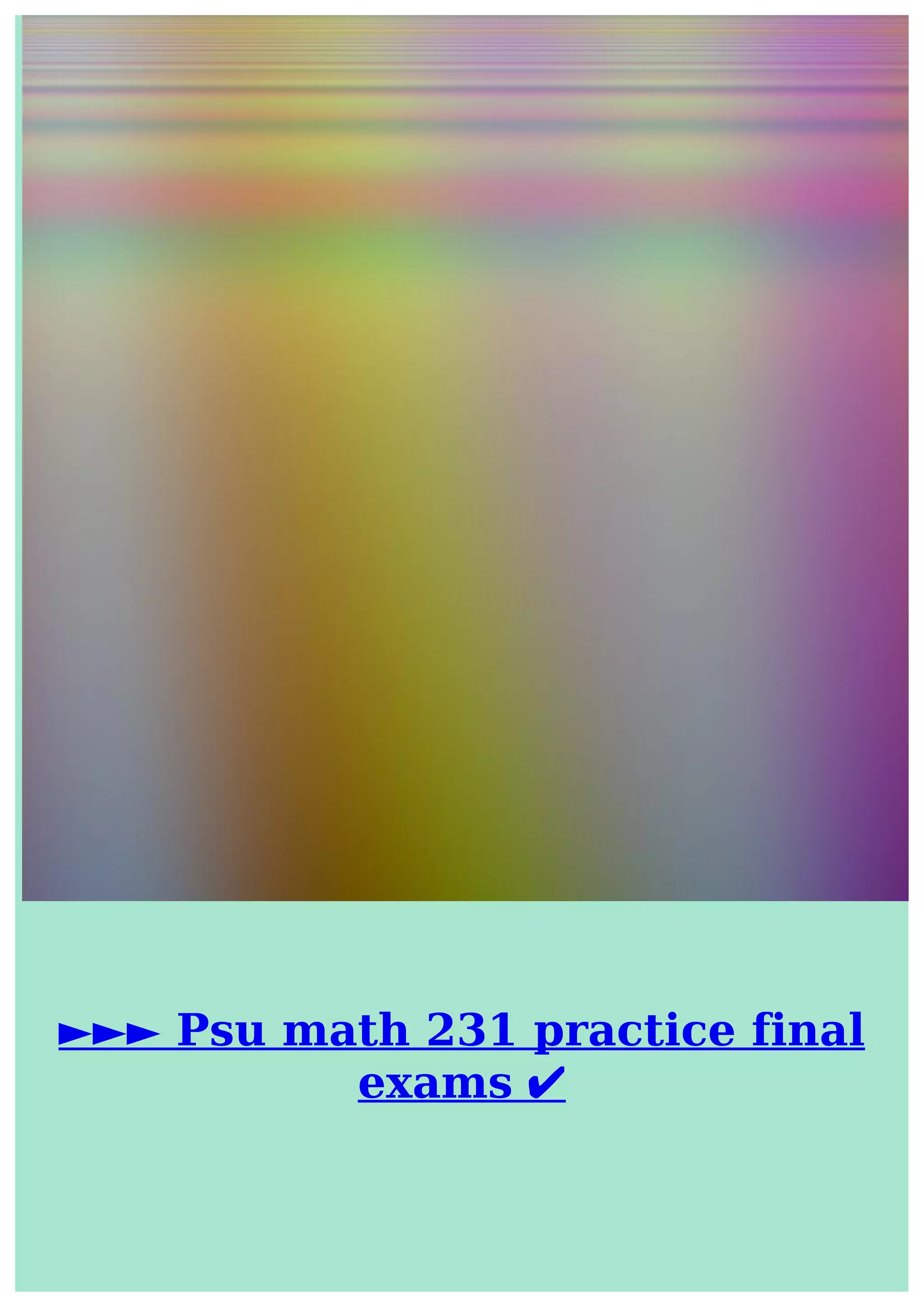Psu math 231 practice final exams | PDF