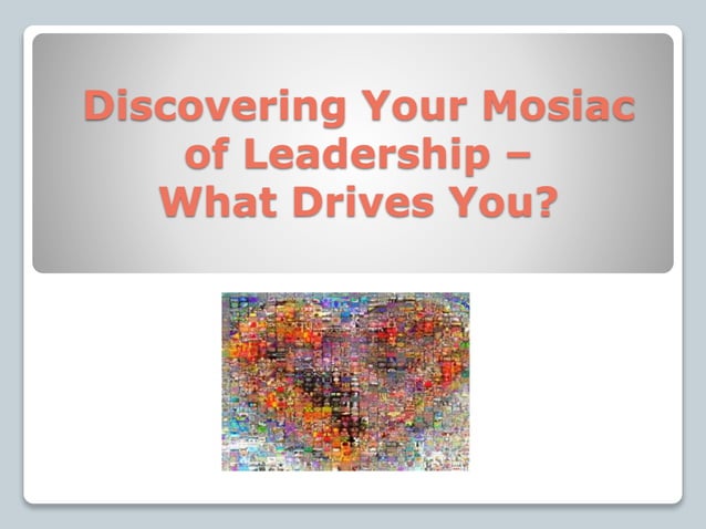 Discovering Your Mosiac of Leadership | PPTX
