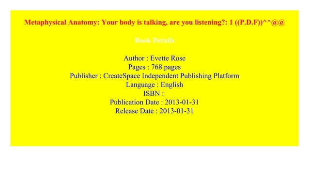 Metaphysical Anatomy: Your body is talking, are you listening?: 1 ((P.D ...