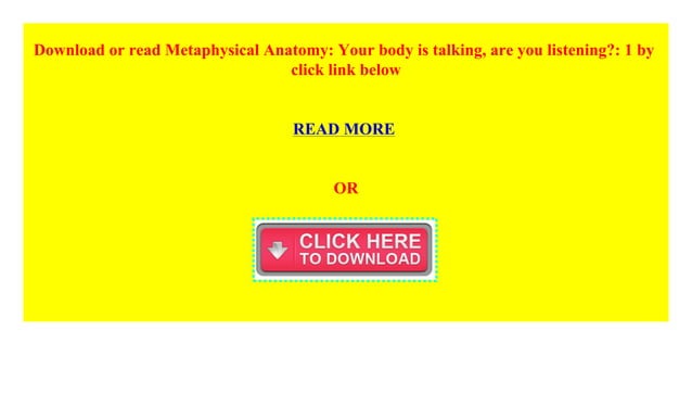 Metaphysical Anatomy: Your body is talking, are you listening?: 1 ((P.D ...