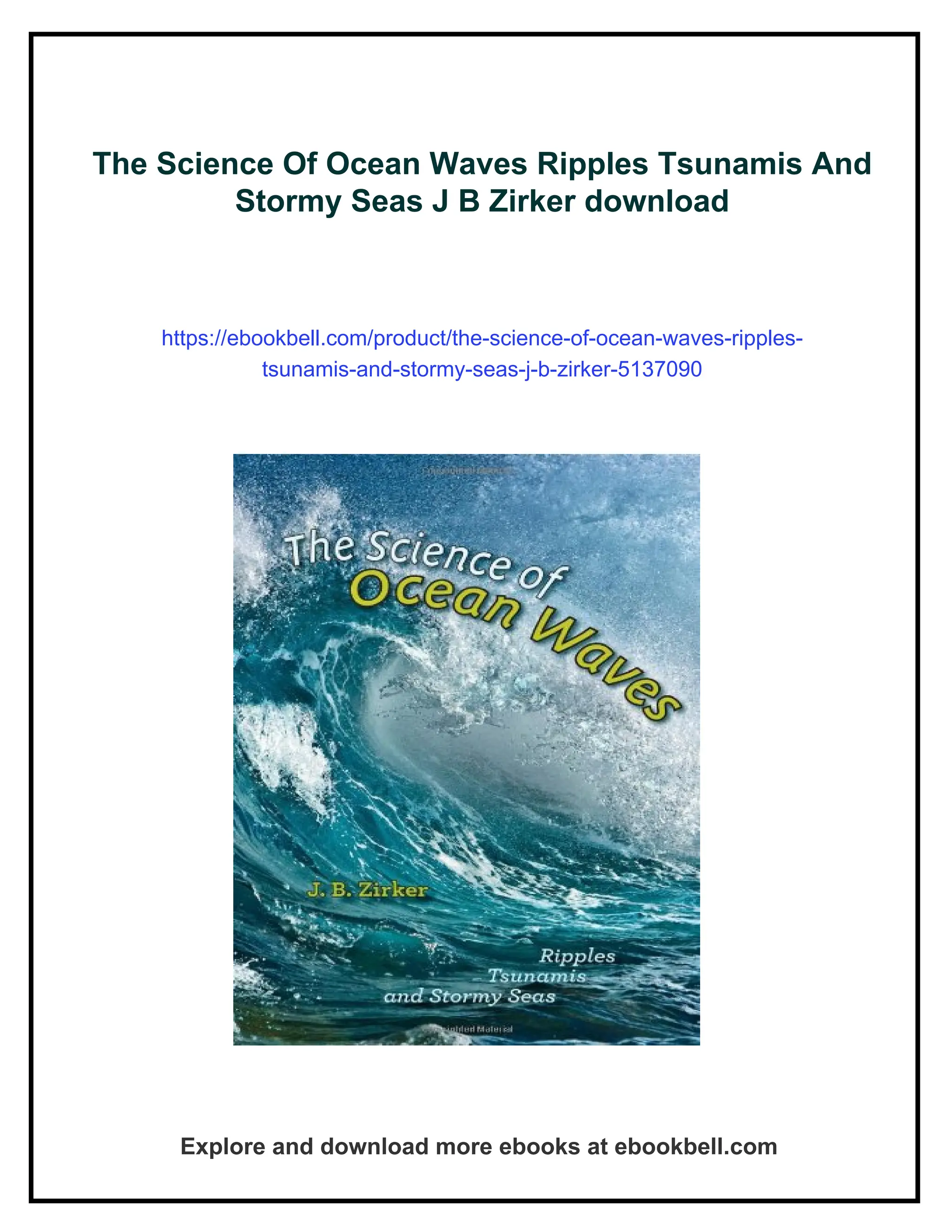 The Science Of Ocean Waves Ripples Tsunamis And Stormy Seas J B Zirker ...