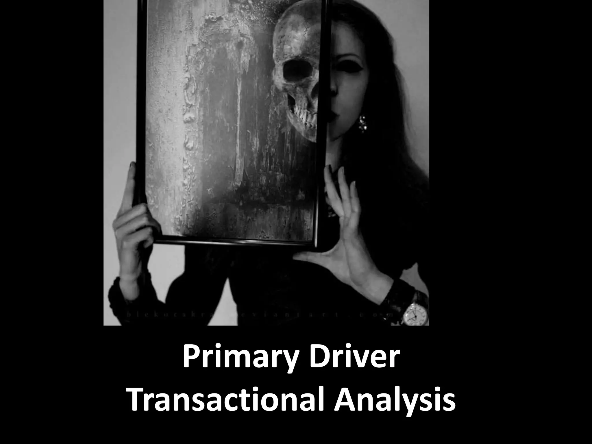 Primary Driver - Transactional Analysis | PPTX