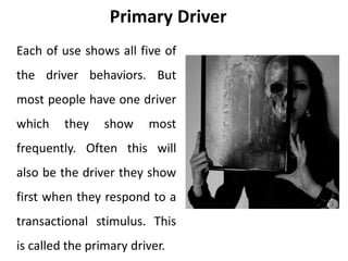 Primary Driver - Transactional Analysis | PPTX